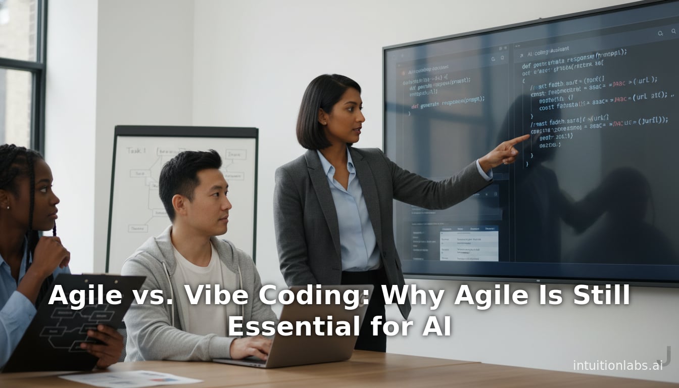 Agile vs. Vibe Coding: Why Agile Is Still Essential for AI | IntuitionLabs