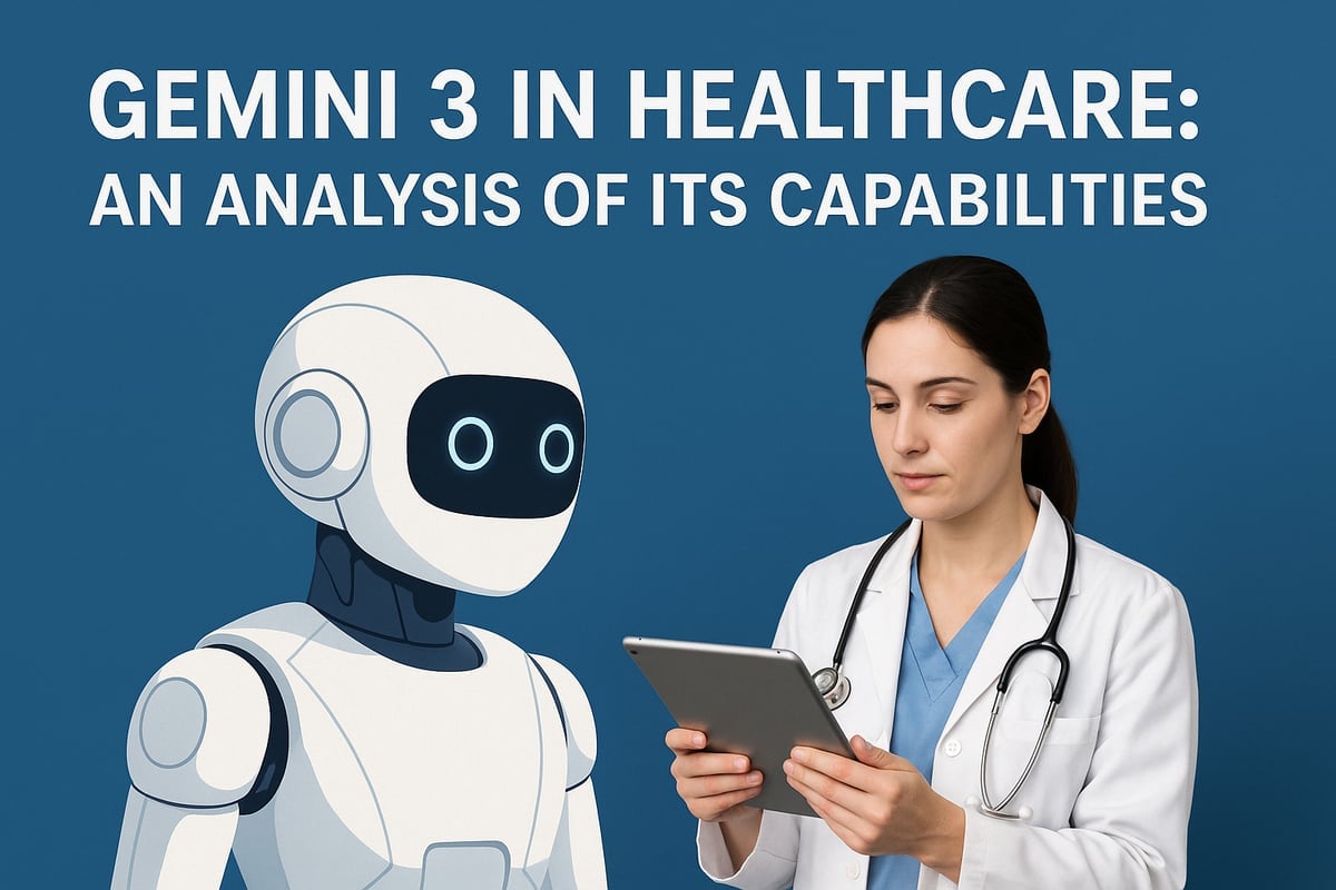 Gemini 3 in Healthcare: An Analysis of Its Capabilities | IntuitionLabs