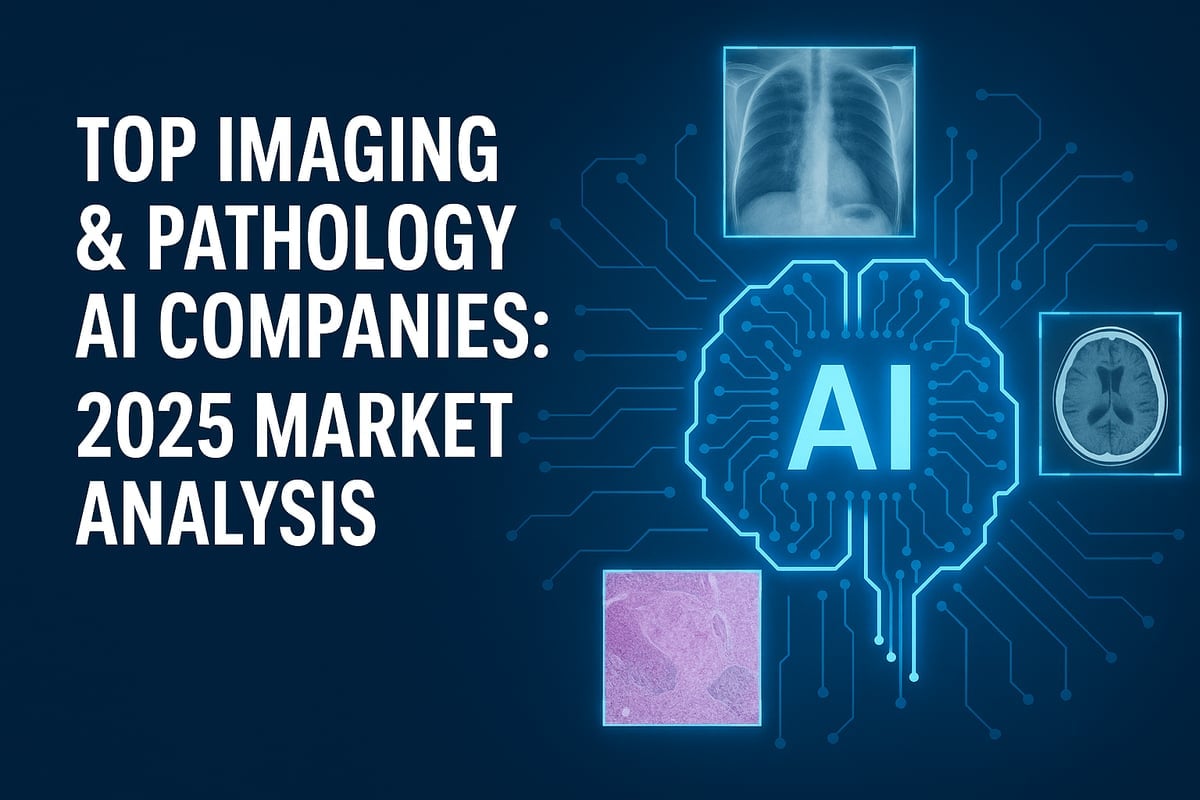 Top Imaging & Pathology AI Companies: 2025 Market Analysis | IntuitionLabs