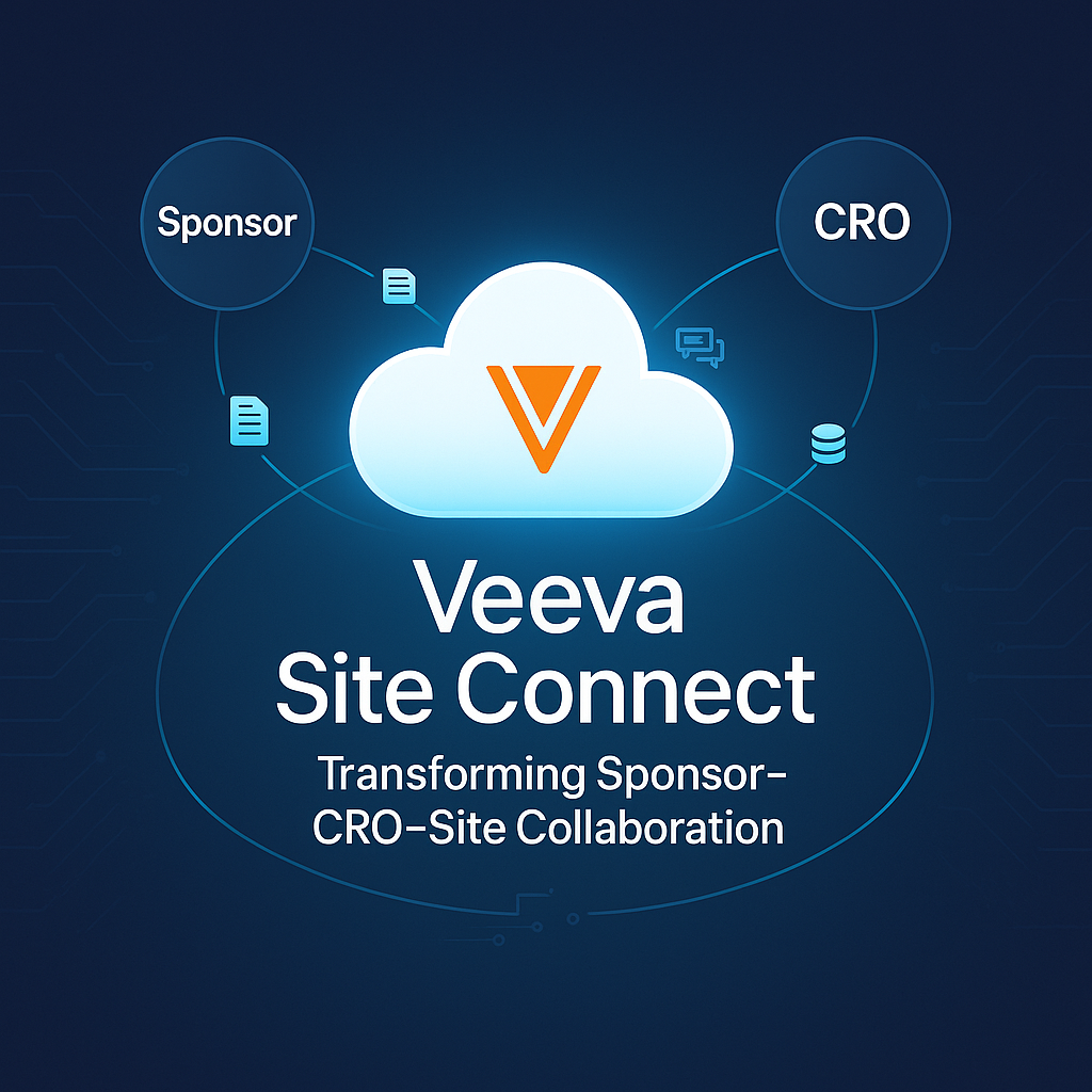 Veeva Site Connect: Transforming Sponsor–CRO–Site Collaboration ...
